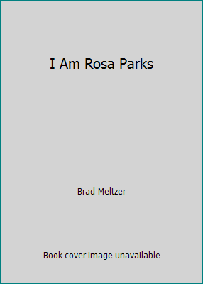 I Am Rosa Parks Ordinary People Change The World Brad Meltzer ...
