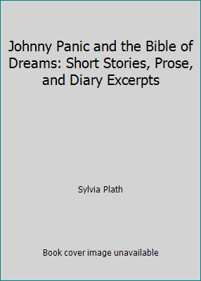 Johnny Panic and the Bible of Dreams by Sylvia Plath (1980, Paperback ...