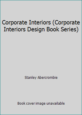Corporate Interior Designs by Stanley Abercrombie (1997, Hardcover) for sale online | eBay