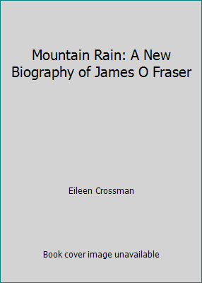 Mountain Rain a Biography of James O Fraser Crossman Eileen 0853631468 for sale online | eBay