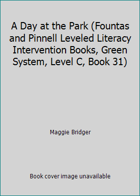 a Day at The Park Fountas and Pinnell Leveled Literacy Intervention ...