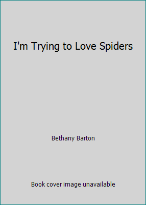 I'm Trying to Love Spiders by Bethany Barton Paperback for sale online ...