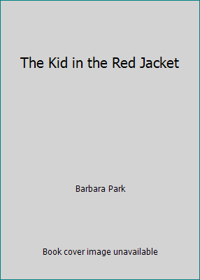 The Kid in the Red Jacket by Barbara Park (1987, Hardcover) for sale ...