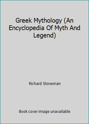 Greek Mythology (An Encyclopedia Of Myth And Legend) by Richard ...