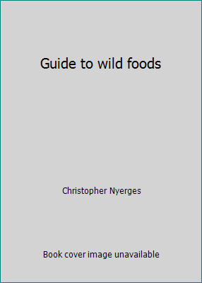 Guide to Wild Foods by Christopher Nyerges (1982, Paperback ...
