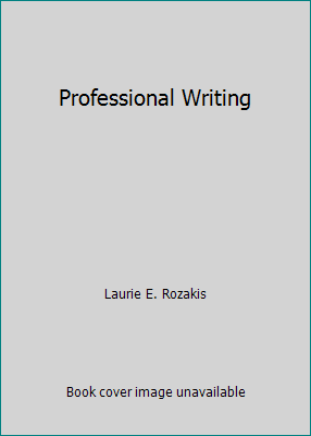 Professional Writing 2008 by Laurie E. Rozakis 1582882959 for sale ...