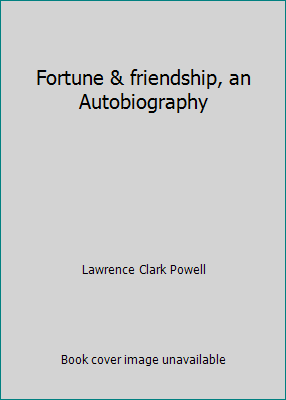 Fortune & friendship, an Autobiography by Lawrence Clark Powell | eBay
