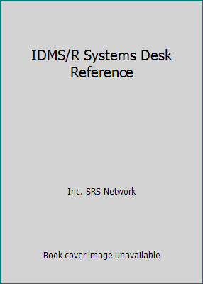 Technical Report on the IDMS-R Systems Desk Reference by Robert Husband ...