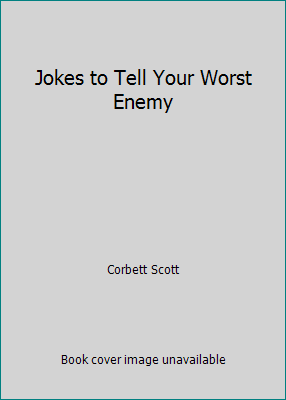Jokes to Tell Your Worst Enemy by Corbett Scott 440841895| eBay