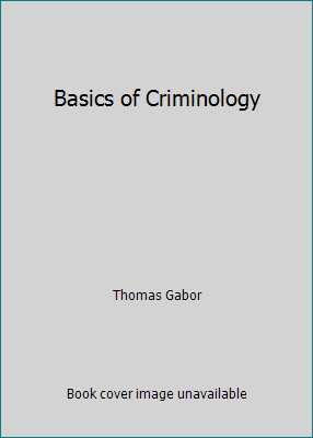 Basics of Criminology by Thomas Gabor for sale online | eBay