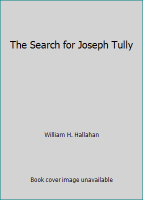 The Search for Joseph Tully by William H. Hallahan | eBay