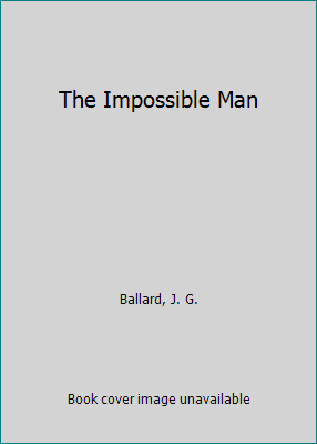 The Impossible Man by Ballard, J. G. | eBay
