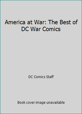 America at War: The Best of DC War Comics by DC Comics Staff ...