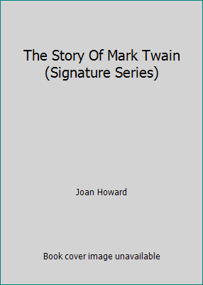 The Story Of Mark Twain (Signature Series) by Joan Howard | eBay