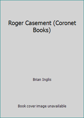 Roger Casement (coronet Books) Brian Inglis 034018292x for sale online ...