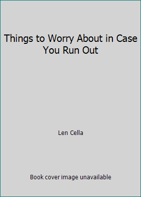 Things to Worry About (In Case You Run Out) : A Definitive Guide to the ...