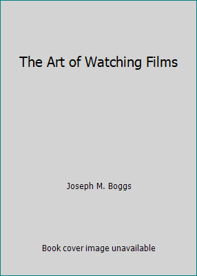 The Art of Watching Films by Joe Boggs (1991, Trade Paperback, Revised ...