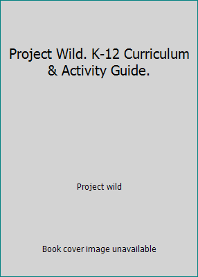 Project Wild. K-12 Curriculum & Activity Guide. by Project wild | eBay