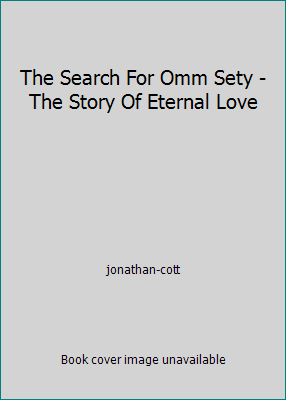 The Search For Omm Sety - The Story Of Eternal Love by jonathan-cott ...