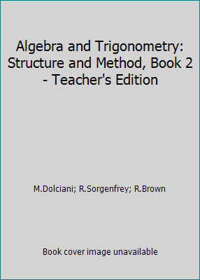 Algebra and Trigonometry Structure and Method Book 2 - Teacher S Ed for ...