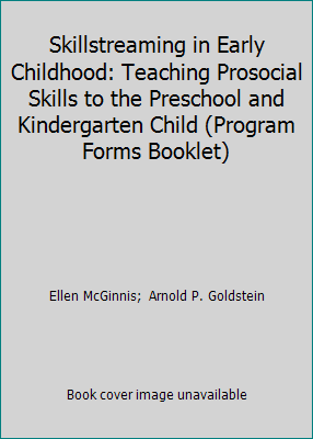 Skillstreaming in Early Childhood Program Forms : Teaching Prosocial ...