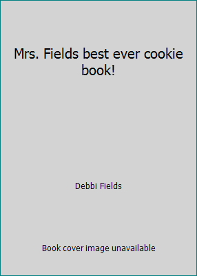Mrs. Fields best ever cookie book! by Debbi Fields 760745773| eBay