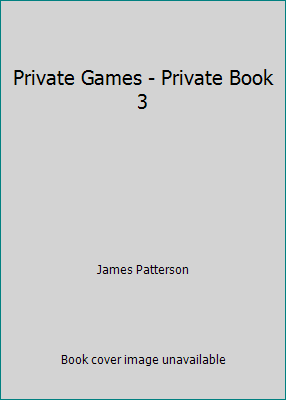 Private Games - Private Book 3 by James Patterson for sale online | eBay