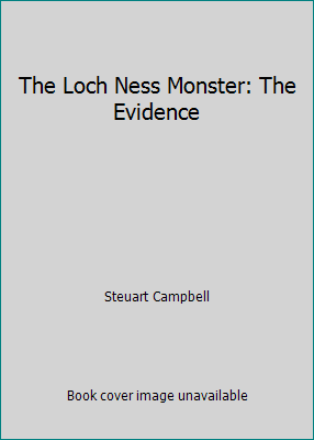 The Loch Ness Monster: The Evidence by Steuart Campbell 850304512 ...