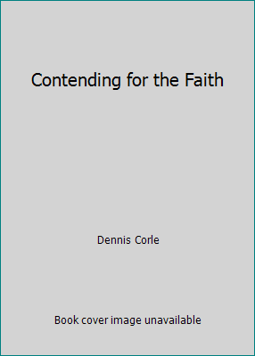 Contending for the Faith by Dennis Corle | eBay UK