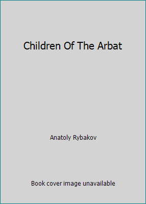 Children of The Arbat by Anatoli Rybakov. 9780091737429 for sale online ...
