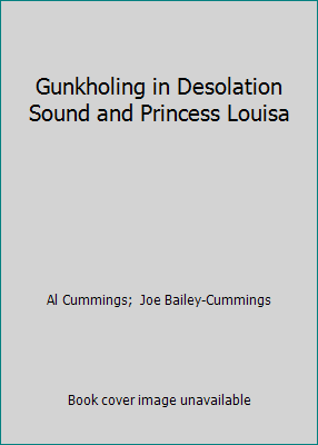 Gunkholing in Desolation Sound and Princess Louisa 931923034 | eBay UK