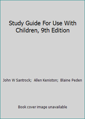 Study Guide to accompany Children 9e by John W. Santrock, Allen ...