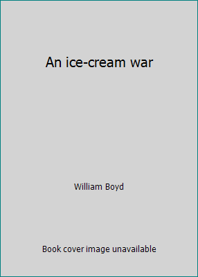 An ice-cream war by William Boyd 241108683| eBay