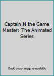 Captain N the Game Master: The Animated... DVDs and Blu-rays
