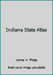 Indiana State Atlas book by James H. Phelps