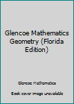 Glencoe Mathematics Geometry (Florida... book by Glencoe Mathematics