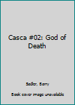 Casca: God of Death (Casca #2) book by Barry Sadler