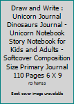 Draw and Write : Unicorn Journal... book