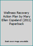 Wellness Recovery Action Plan book by Mary Ellen Copeland
