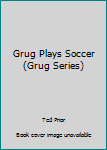 Grug Book Series