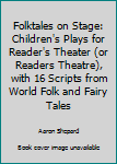 Folktales on Stage: Children's Plays for... book by Aaron Shepard