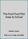 El Pez Cacheton Va a La Escuela book by Deborah Diesen
