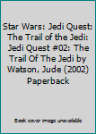 Star Wars: Jedi Quest: The Trail of the... book