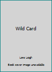 Wild Card book by Lora Leigh
