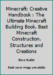 Minecraft: Creative Handbook: The... book by Steve Builder