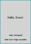 Hello, Snow! (Melanie Kroupa Books) book by Hope Vestergaard