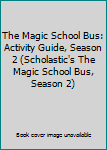 The Magic School Bus: Activity Guide,... book