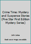 Crime Time: Mystery and Suspense Stories... book by John Jakes