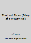 The Last Straw book by Jeff Kinney