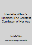 Harriette Wilson's Memoirs book by Harriette Wilson